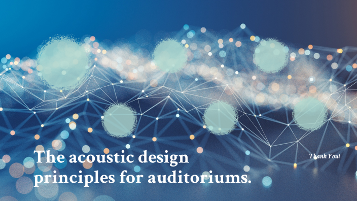 The acoustic design principles for auditoriums. by nadeen nemah on Prezi