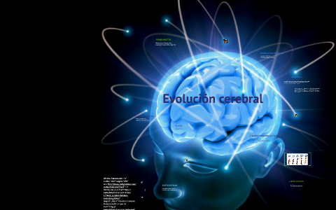 Evolucion Cerebral de: Tomas Grassi by tomas grassi on Prezi