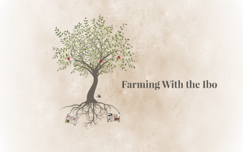 Farming With the Ibo by Aziz Shadmanov on Prezi