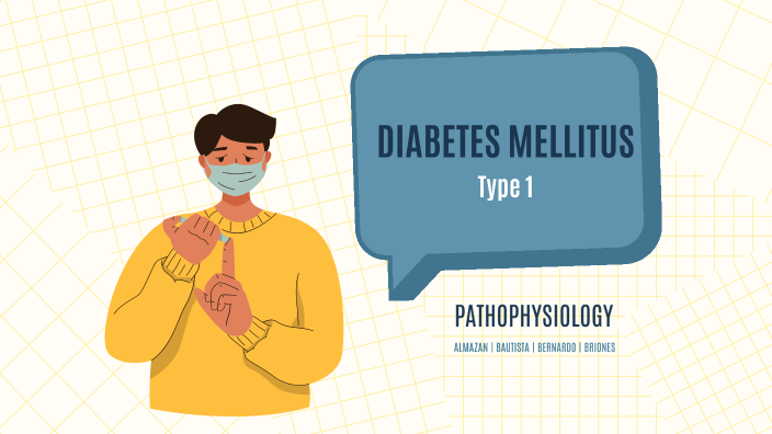 DM Type 1 - Pathophysiology by BAUTISTA, MARIA ANGELA on Prezi