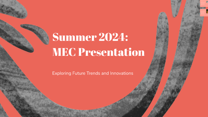 Summer 2024: MEC Presentation by Amy Beninati on Prezi