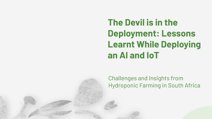 The Devil is in the Deployment: Lessons Learnt While Deploying an AI and IoT by Hailey Naicker ...