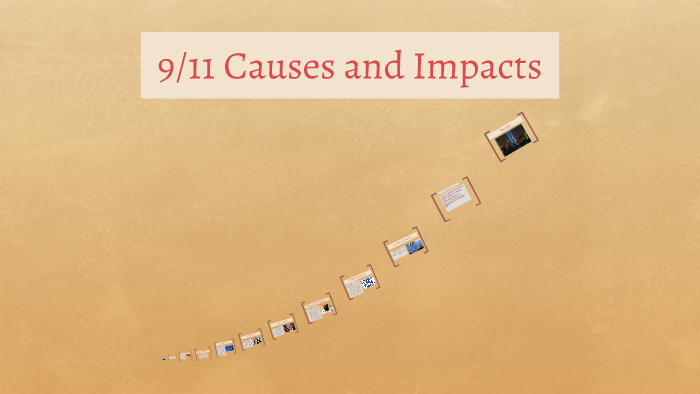 9/11 Causes and Impacts by Maximilian Schauer on Prezi