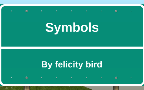 Symbols by Felicity Bird on Prezi