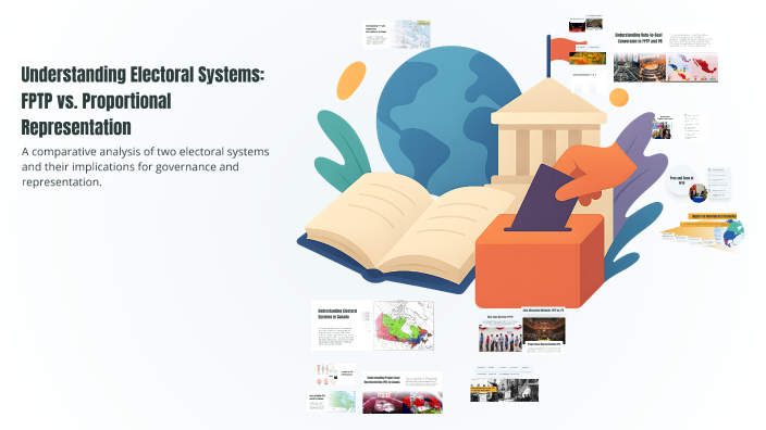 Understanding Electoral Systems: FPTP vs. Proportional Representation ...