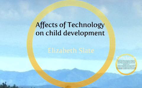 Affects of Technology on Child Development by Liz Slate on Prezi