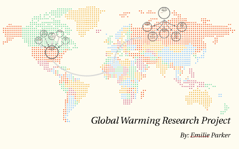 Global Warming Research Project by on Prezi