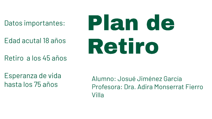 Plan de Retiro Financiero by JOSUE JIMENEZ GARCIA on Prezi