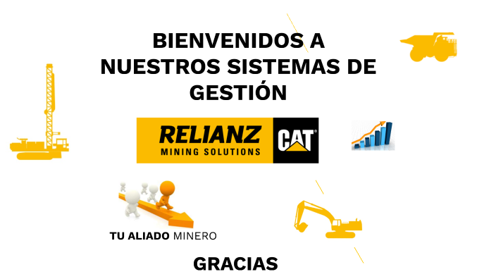 BIENVENIDOS A NUESTROS SISTEMAS DE GESTIÓN by RELIANZ MINING SOLUTIONS ...