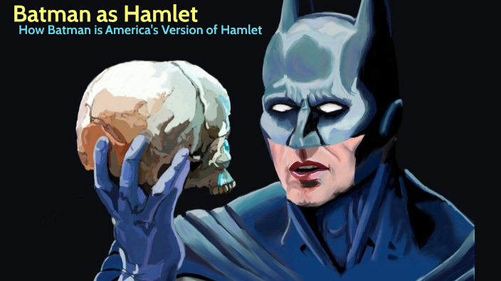 Batman: America's Hamlet by Katelynn Bae on Prezi