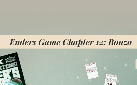 Enders Game Chapter 12: Bonzo by ricky youdontneedtoknow on Prezi