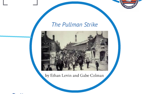 The Pullman Strike by on Prezi