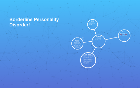 Borderline Personality Disorder by Sine Bayar on Prezi