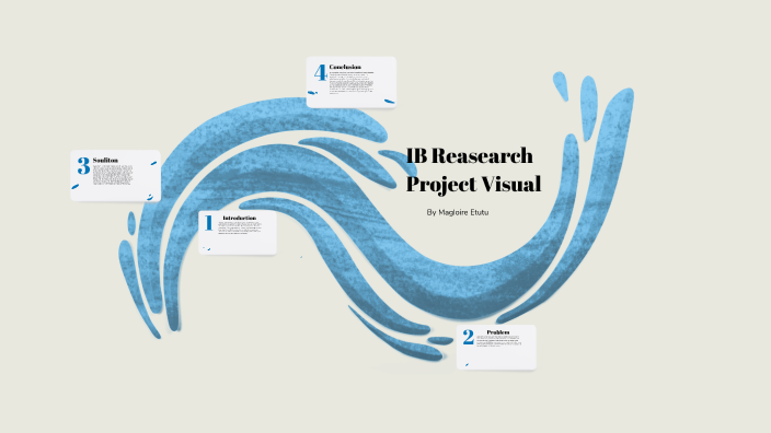IB Reasearch Project Visual by Magloire Etutu on Prezi