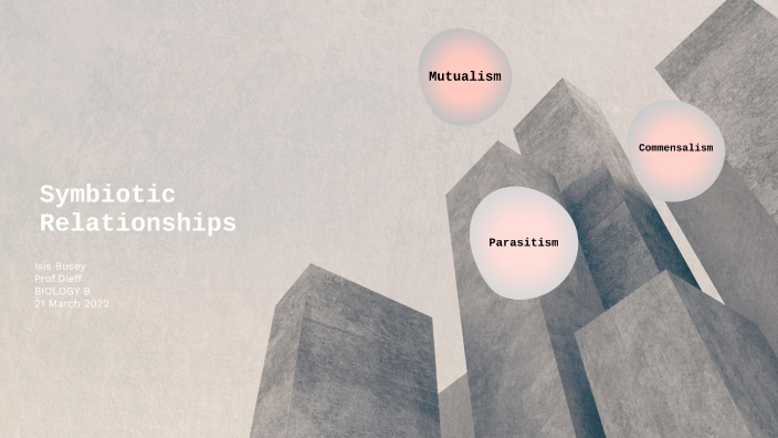 Symbiotic Relationships by Isis Busey on Prezi