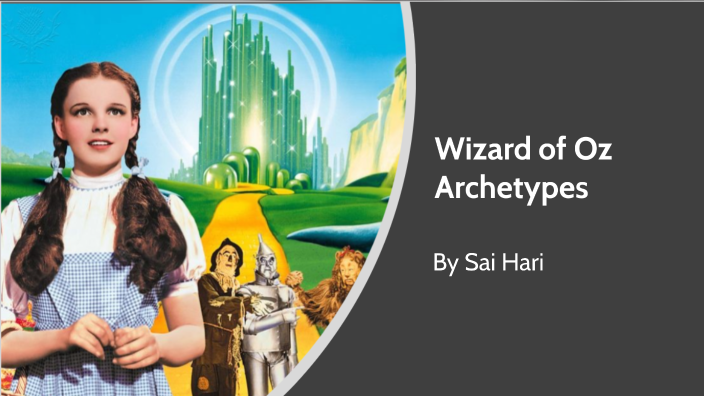 Wizard of Oz Archetypes by Sai Hari on Prezi