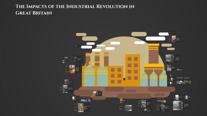 The Impacts of the Industrial Revolution in Great Britain by Avery ...