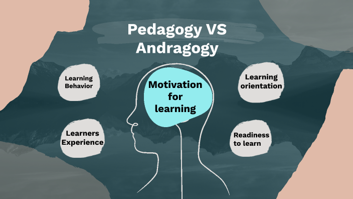 Pedagogy vs Andragogy by Nay Solano on Prezi