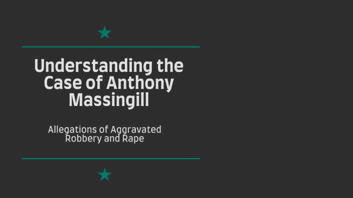 Understanding the Case of Anthony Massingill by Tanner Fortenberry on Prezi