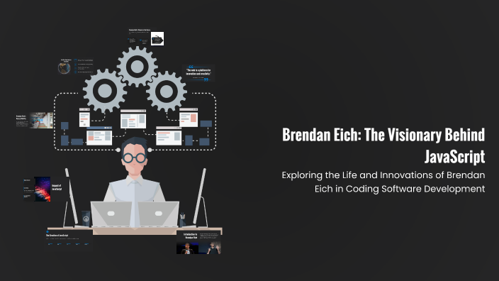 Brendan Eich: The Visionary Behind JavaScript by james schildman on Prezi