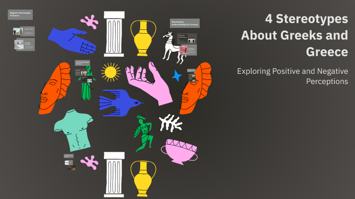 4 Stereotypes About Greeks and Greece by Sinian Liu on Prezi