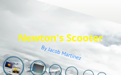 Newton's Scooter Project by Jacob martinez