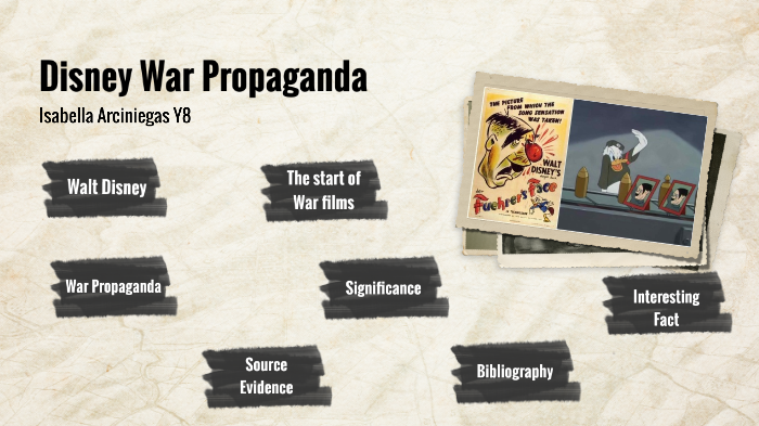 Disney War Propaganda History by Isabella ARCINIEGAS on Prezi