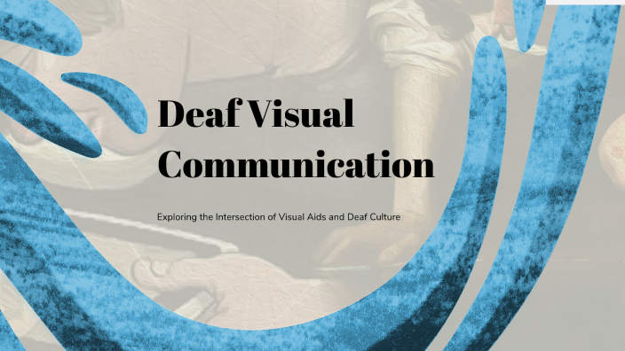Deaf Visual Communication by Vidette Harris on Prezi