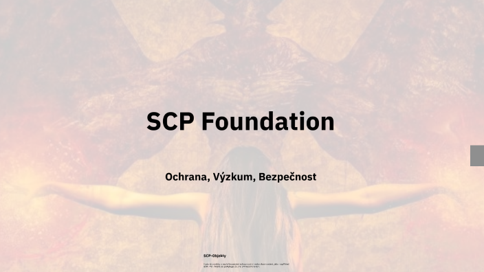 SCP Foundation: Tajemné Světy by Jan Krejčí on Prezi