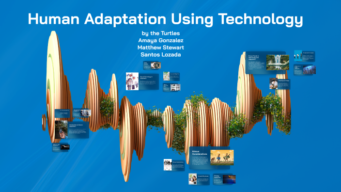 Human Adaptation Using Technology by Amaya leinad on Prezi