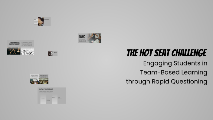 The Hot Seat Challenge by Octavia Kaham on Prezi