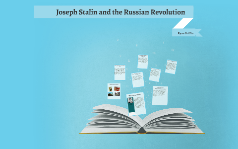 Joseph Stalin and the Russian Revolution by Ryan Griffin on Prezi