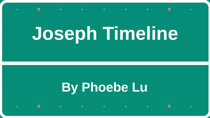 Joseph Timeline by Phoebe Lu on Prezi