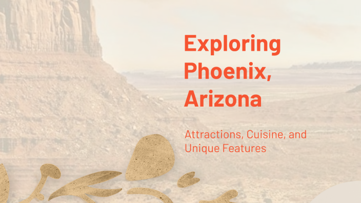 Exploring Phoenix, Arizona by Sulma Carrillo Garcia on Prezi