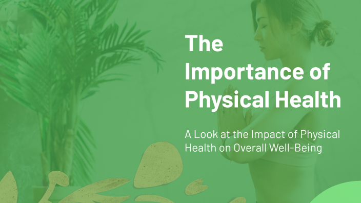 The Importance of Physical Health by Kadeen on Prezi