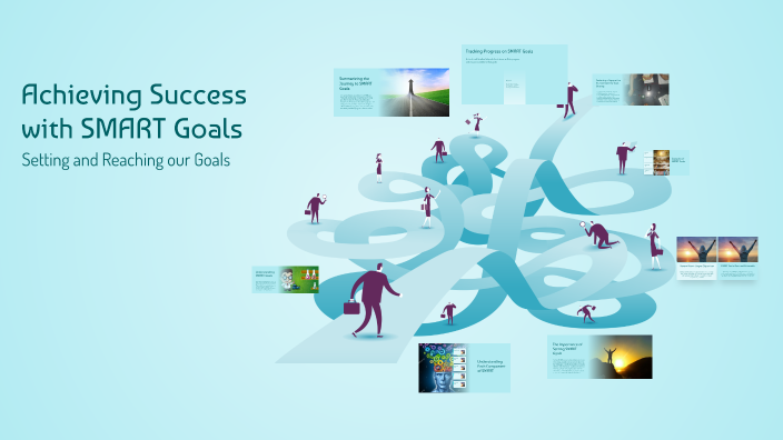 Achieving Success with SMART Goals by Abel Ankwandoh on Prezi