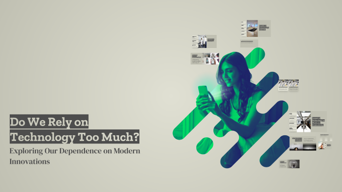 Do We Rely on Technology Too Much? by Adeesha Bandara on Prezi