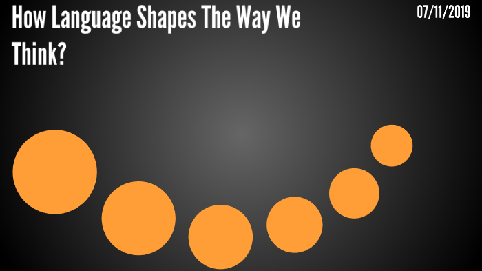 How Language Shapes The Way We Think? by Hümeyra Okur on Prezi