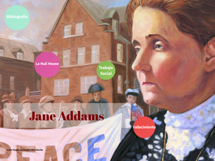 Jane Addams by Regina Alessandra Oliva Murillo on Prezi