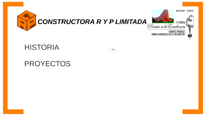 CONSTRUCTORA R Y P LIMITADA by Mario Razuleu on Prezi