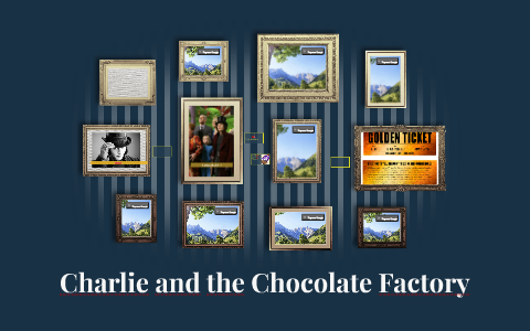 Charlie and the Chocolate Factory by Elizabeth claudia Schmutz on Prezi