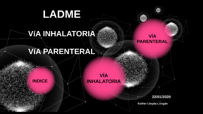 Proceso LADMER vía Inhalatoria / Parenteral by esther lleyda on Prezi