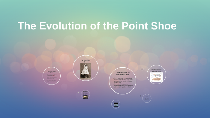The Evolution of the Point Shoe by Aimee Poulin on Prezi