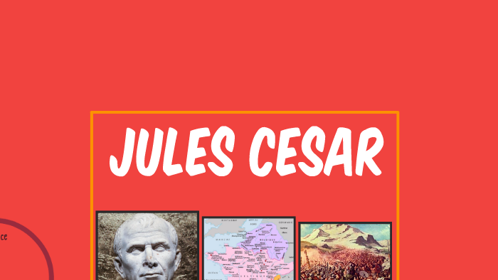 Jules César by John Doe on Prezi