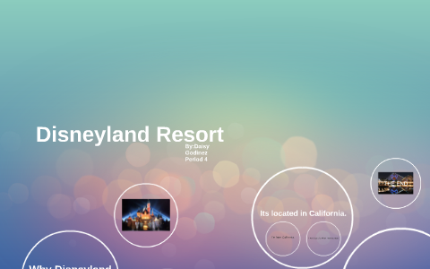 Disneyland Resort by Daisy Godinez on Prezi