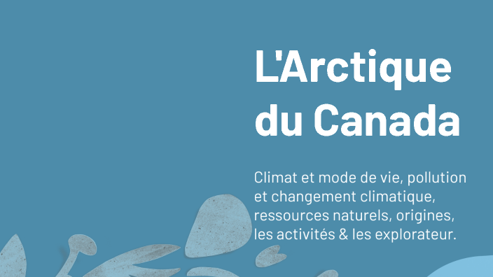 L'Arctique du Canada by Cooper Ford on Prezi