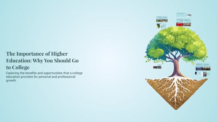 The Importance of Higher Education: Why You Should Go to College by ...