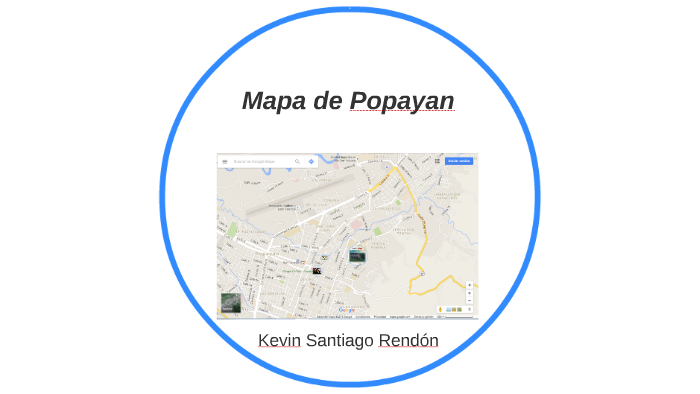 Mapa de Popayan by Kevin Rendón on Prezi