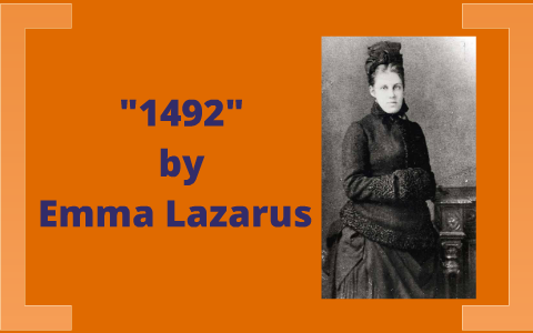 "1492" by Emma Lazarus by Kathy Baxter on Prezi