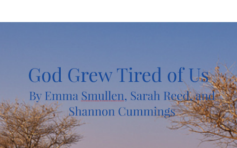 God Grew Tired of Us by Shannon Cummings on Prezi